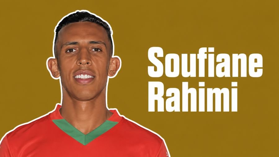 Soufiane Rahimi: Powerful Rise of the Moroccan Footballer Who Turned ...